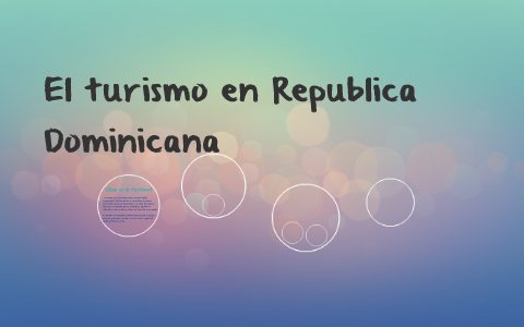 El turismo en Republica Dominicana by mariana vitale on Prezi