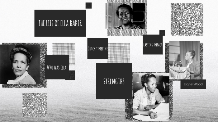 The Life of Ella Baker by Eigne' Wood on Prezi