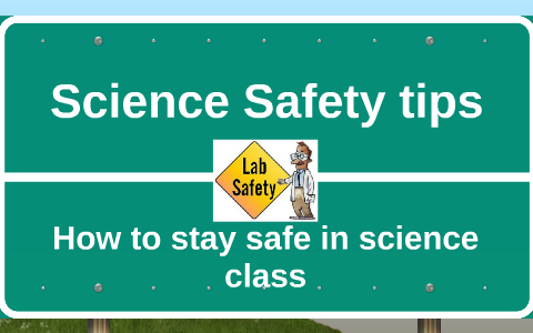 Science Safety tips by Kieran Hickey on Prezi