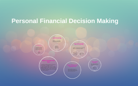Personal Financial Decision Making by marielle dumas on Prezi