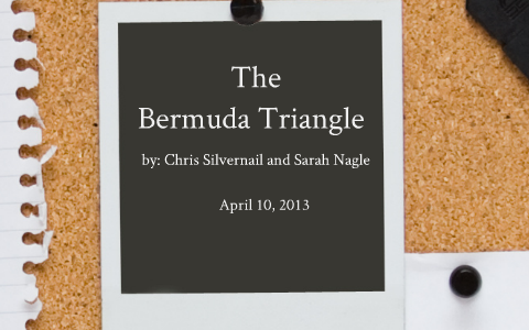 The Bermuda Triangle Project by Chris Silvernail on Prezi