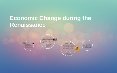 Economic Change during the Renaissance by Ernie Cortez on Prezi