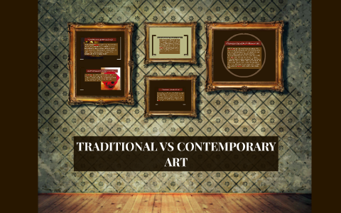 TRADITIONAL VS CONTEMPORARY ART by Lilo Israelian on Prezi