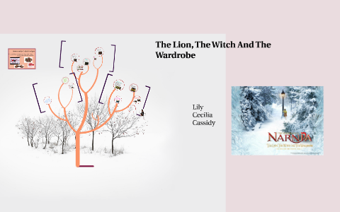 The Lion, The Witch And The Wardrobe by Lucy Pevensie on Prezi