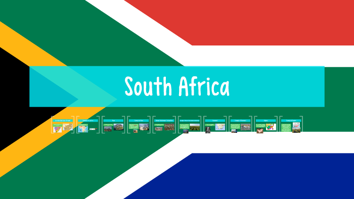 South Africa-Five Themes of Geography by Deron Stankovich on Prezi