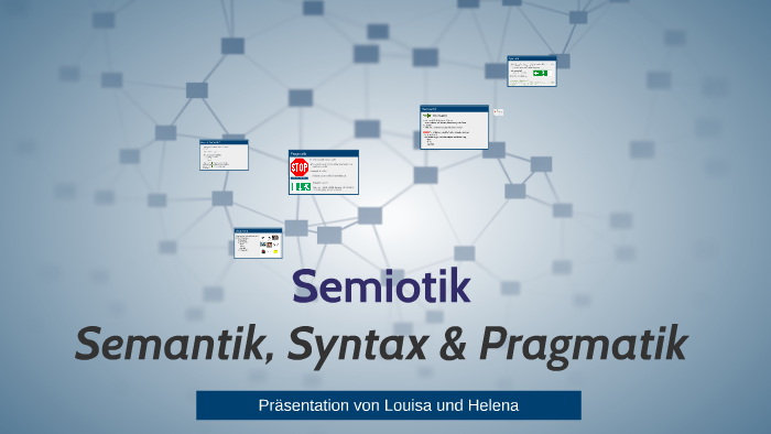 Semantik, Syntax & Pragmatik by Louisa Häenl on Prezi