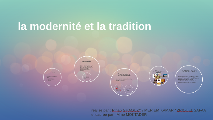 la modernité et la tradition by rihab ghaouzy on Prezi