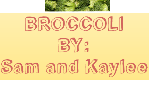 BROCCOLI by Sam Newman on Prezi