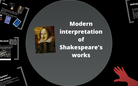 Modern Interpretations Of Shakespeares Works by Ben Jones on Prezi