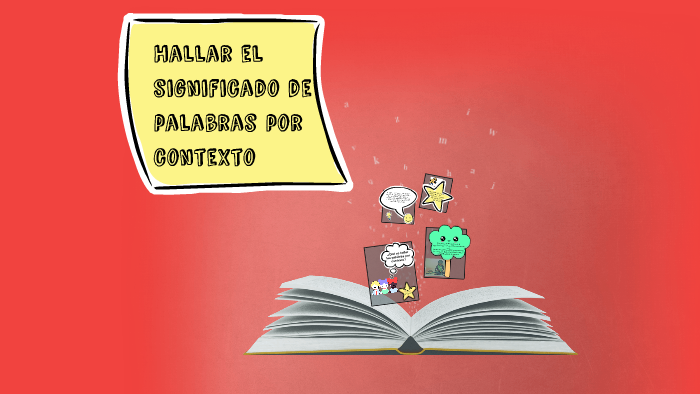 Hallar el significado de palabras por contexto by Cata Alvarado on Prezi