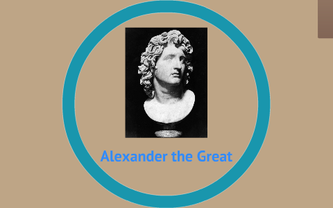 Alexander the Great by Matthew Nyce on Prezi