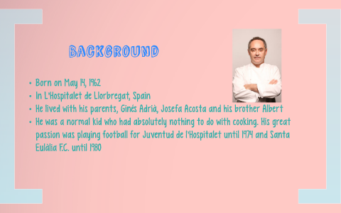 Ferran Adria by jessica villatoro on Prezi