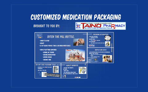 Customized Medication Packaging by Taino Pharmacy on Prezi