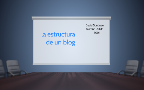 la estructura de un blog by santiago moreno on Prezi