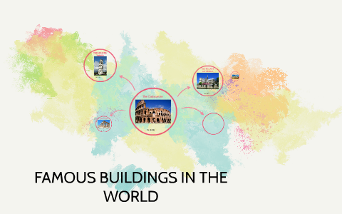FAMOUS BUILDINGS IN THE WORLD by Natasha Spasevska on Prezi