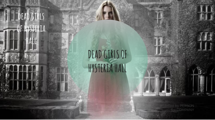 Dead Girls of Hysteria Hall by Cora Lowe on Prezi