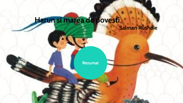 Harun si marea de povesti by Eduard Korozs on Prezi