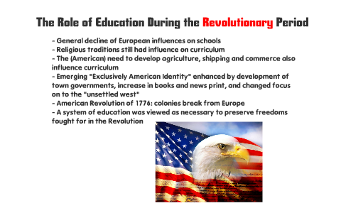 Education During the Revolutionary Period by Cecilia Martinez on Prezi