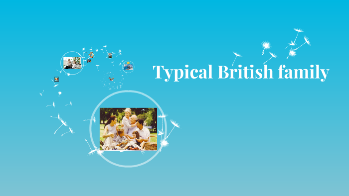 Typical British family by Mary Yeliseyeva on Prezi