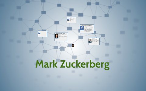Mark Zuckerberg by Alyssa Perrin on Prezi