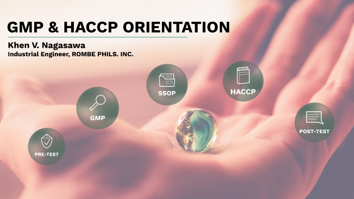 GMP, SSOP, HACCP by Khen Valenzuela Nagasawa on Prezi