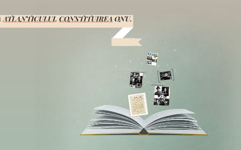 CARTA ATLANTICULUI. CONSTITUIREA ONU. by Alexandra Codreanu on Prezi