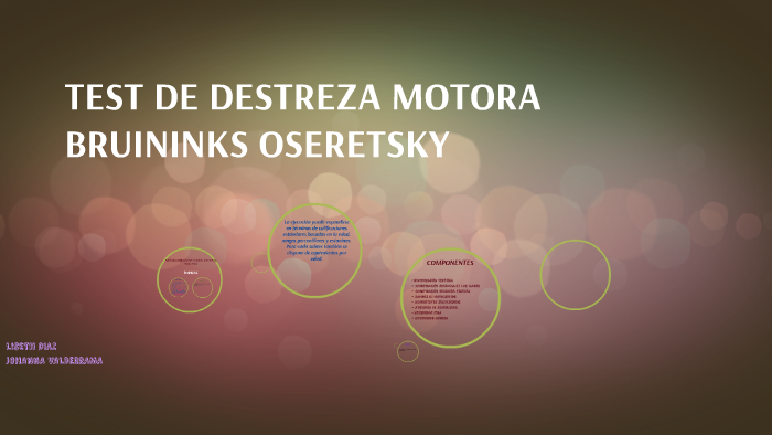 TEST DE DESTREZA MOTORA BRUININKS OSERETSKY by JOHANNA VALDERRAMA on Prezi