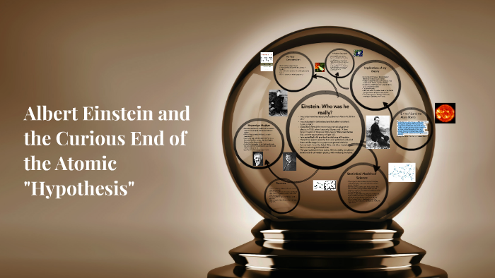 Albert Einstein and Atomic Theory by k j on Prezi
