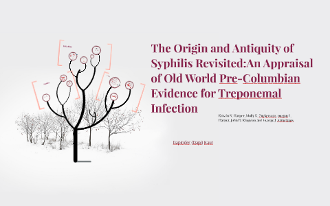 The Origin and Antiquity of Syphilis Revisited:An Appraisal by Dapinder ...