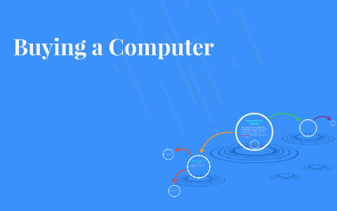 Buying a Computer by Blake Getz on Prezi