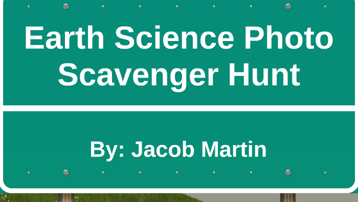 Earth Science Photo Scavenger Hunt by Jacob Martin on Prezi