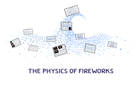 The physics of fireworks by Aoife Hall on Prezi