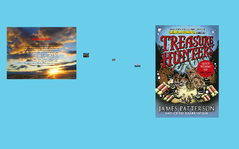 Treasure Hunters by James Patterson by Chapman Johnson on Prezi
