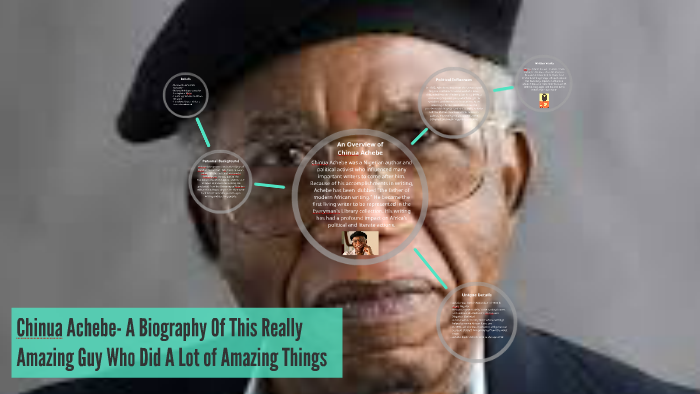 Chinua Achebe- A Biography by Ryan Brown on Prezi