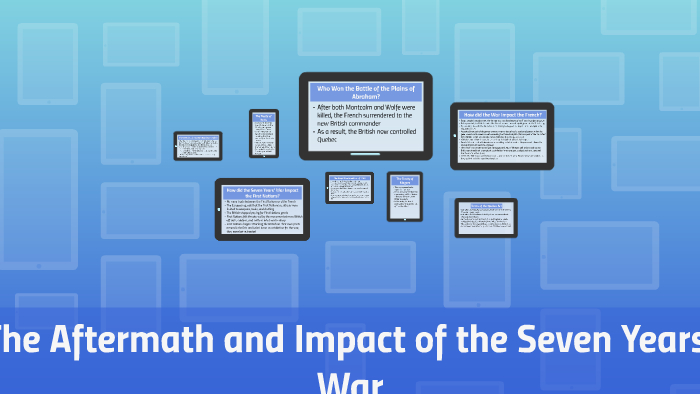 The Aftermath and Impact of the Seven Years' War by Jessica Does on Prezi