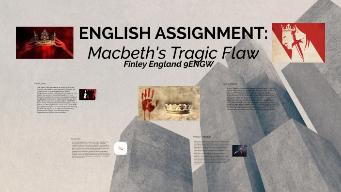 English Assignment: Macbeth's Tragic Flaw by Finley England on Prezi