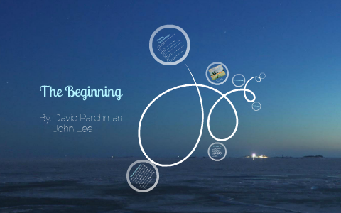The Beginning by David Parchman on Prezi