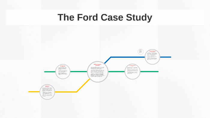 The Ford Case Study by matt olds on Prezi