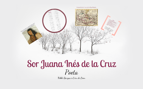 Sor Juana Inés de la Cruz by Erin De Leon on Prezi