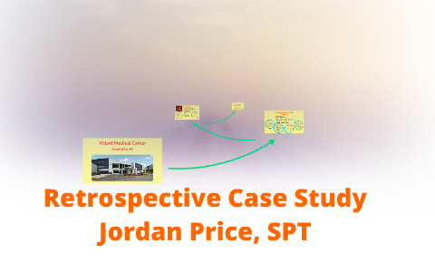 Retrospective Case Study by Jordan Price on Prezi