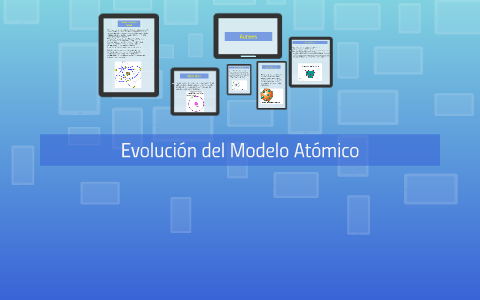 Evolución del Modelo Atómico by Eneida Soto Claps on Prezi