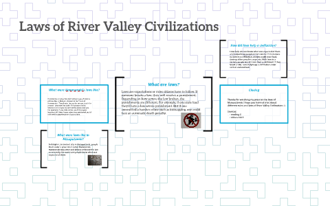 Laws of River Valley Civilizations by grace winiarski on Prezi