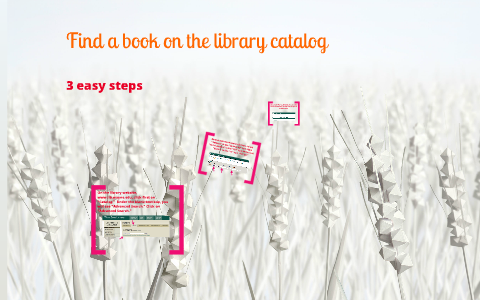 Find a Book on the Library Catalog by Michelle Scobie on Prezi