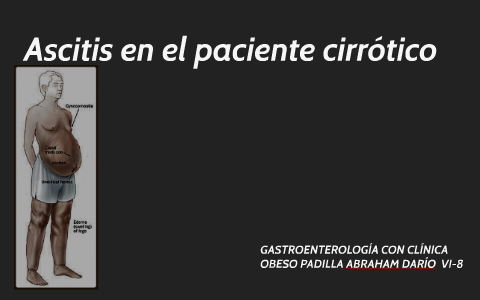 Ascitis en el paciente cirrótico by Darío Obeso on Prezi