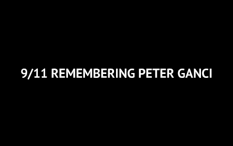 9/11 remembering peter ganci by hailey hancock on Prezi