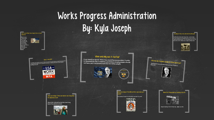 Works Progress Administration by Kyla Joseph on Prezi