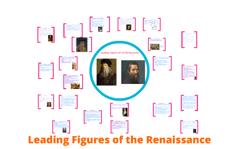 Leading Figures of the Renaissance by vanessa valdez on Prezi