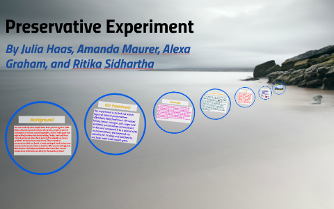 Preservative Experiment by Amanda M. on Prezi