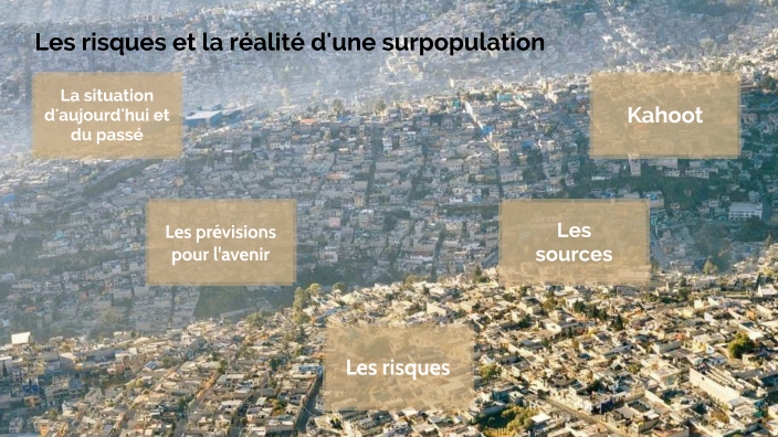 Les risques et la réalité d'une surpopulation by Kevin Lempert on Prezi