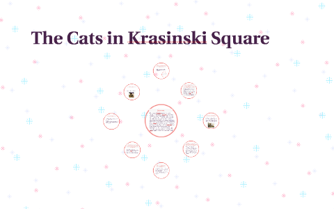 The Cats in Krasinski Square by Haley Gambill on Prezi